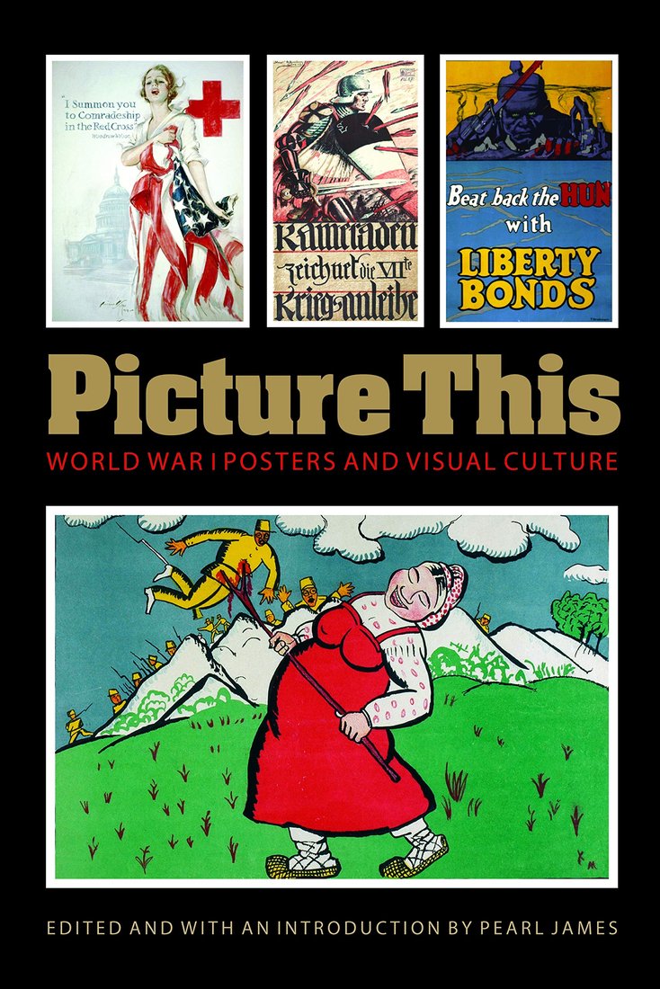 IVPDA | Picture This: World War I Posters and Visual Culture | Vintage ...