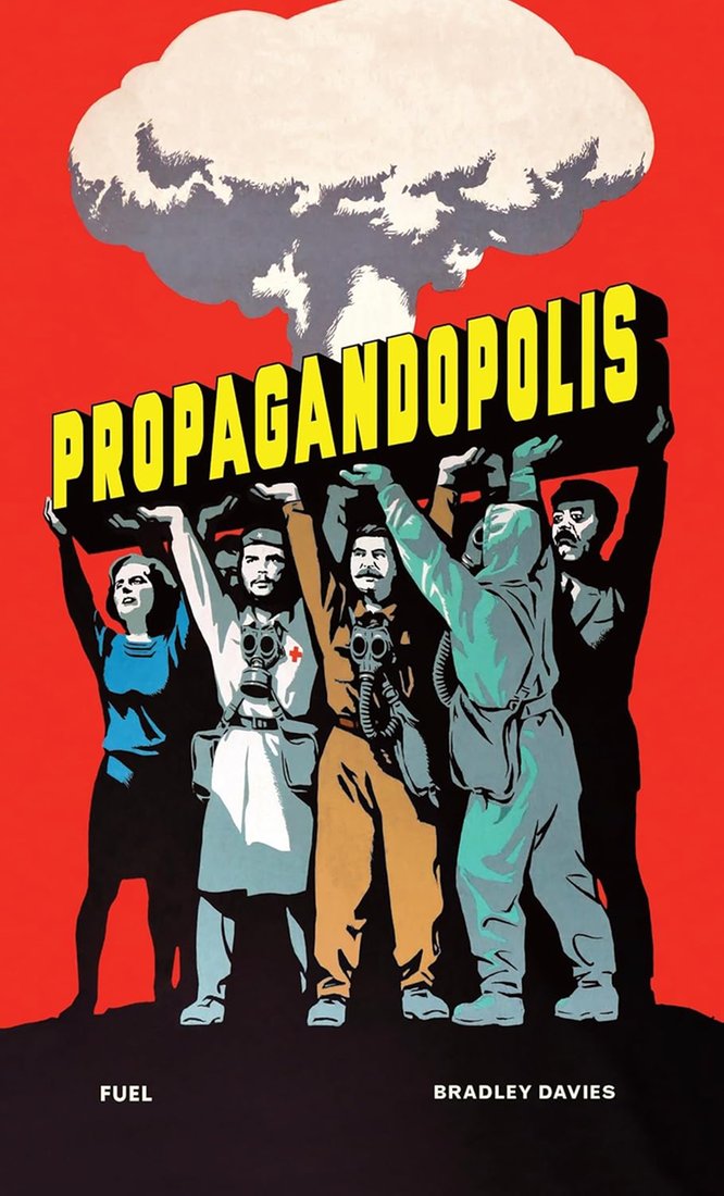 IVPDA | Propagandopolis: A Century of Propaganda From Around the World ...